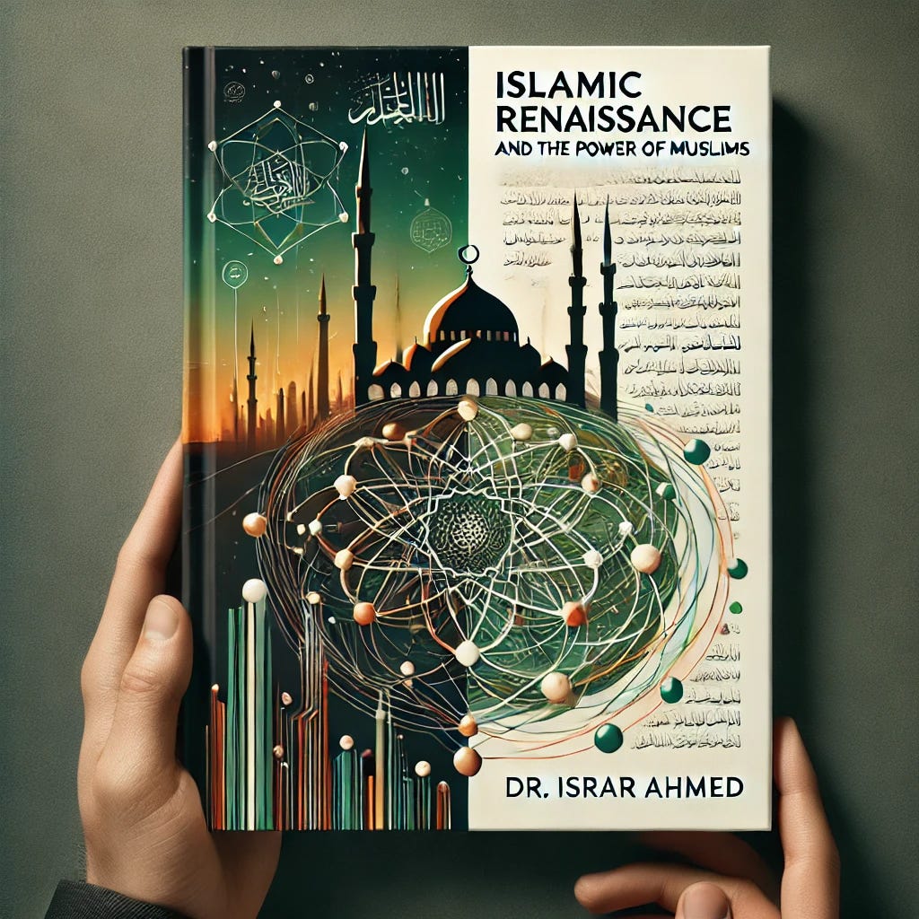 Reflecting on Islamic Renaissance and the Power of Muslims by Dr. Israr ...