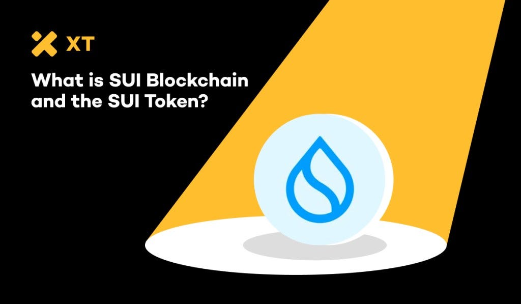 What is SUI Blockchain and the SUI Token | by XT Exchange | May, 2025 ...