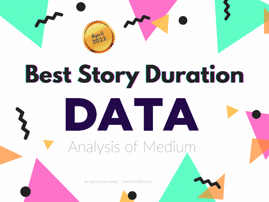 Your Medium Stories Should be This Long — April 2022 Data | by Lincoln ...