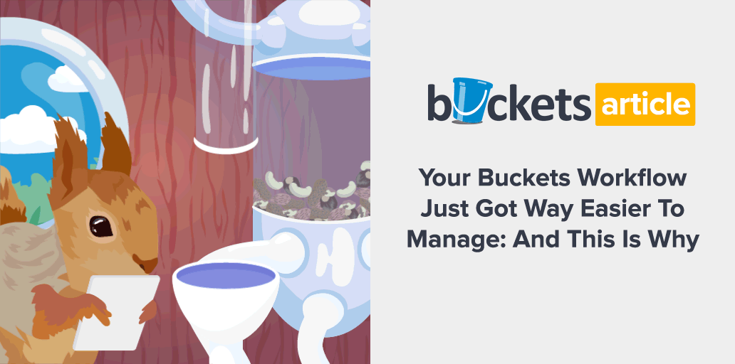 Your Buckets Workflow Just Got Way Easier To Manage: And This Is Why | by Gráinne Logue ...