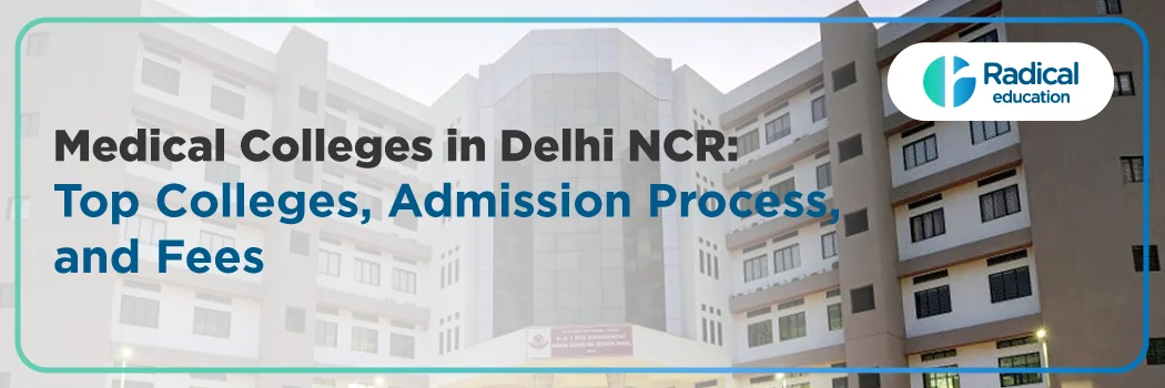 Top Medical Colleges in Delhi NCR for MBBS: Your Complete Guide to ...