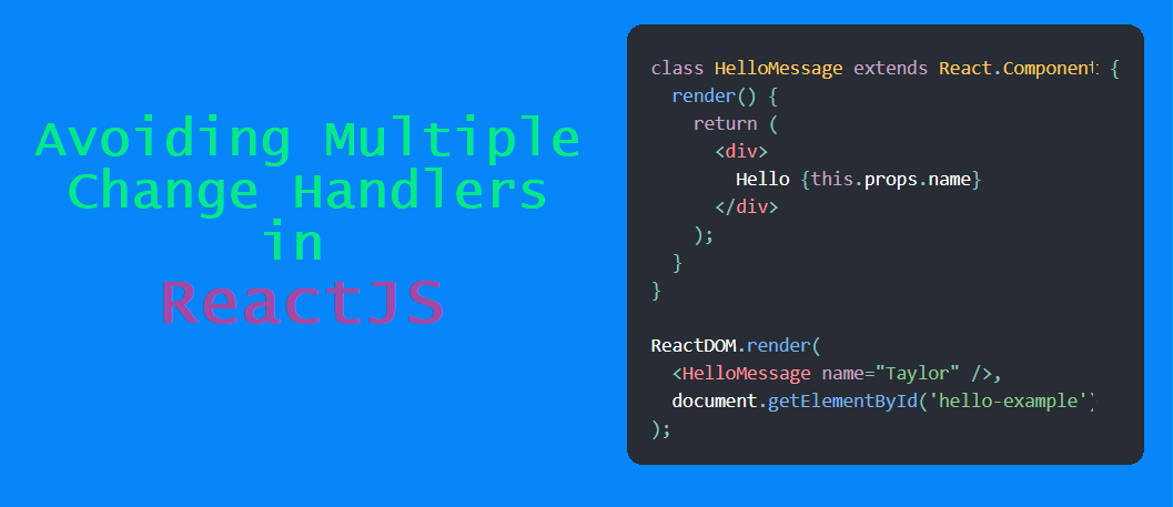 Avoiding multiple change handlers in ReactJS components — Digital World ...