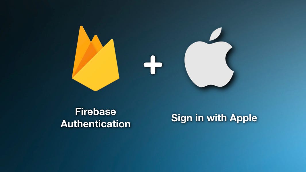 Integrate ‘Sign in with Apple’ with Firebase Authentication | The Startup