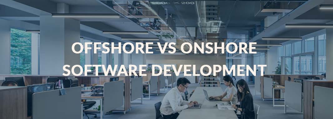 Offshore vs Onshore Software Development: Which One Is Better? | by Zfort Group | The Startup ...