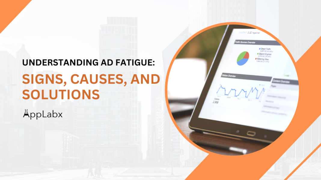 Understanding Ad Fatigue: Signs, Causes, and Solutions | by AppLabx ...