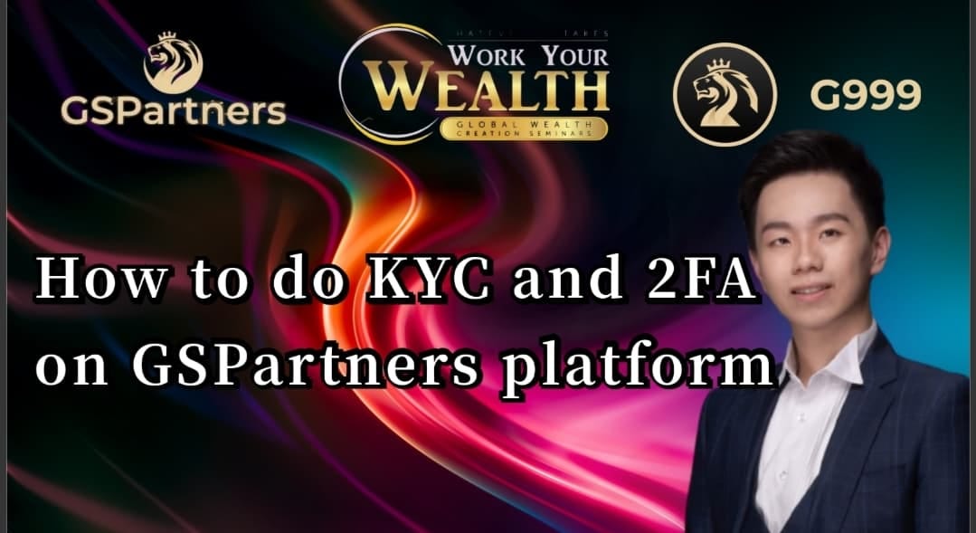 【G999】How to do KYC (identity authentication) and 2FA on the GSPartners ...