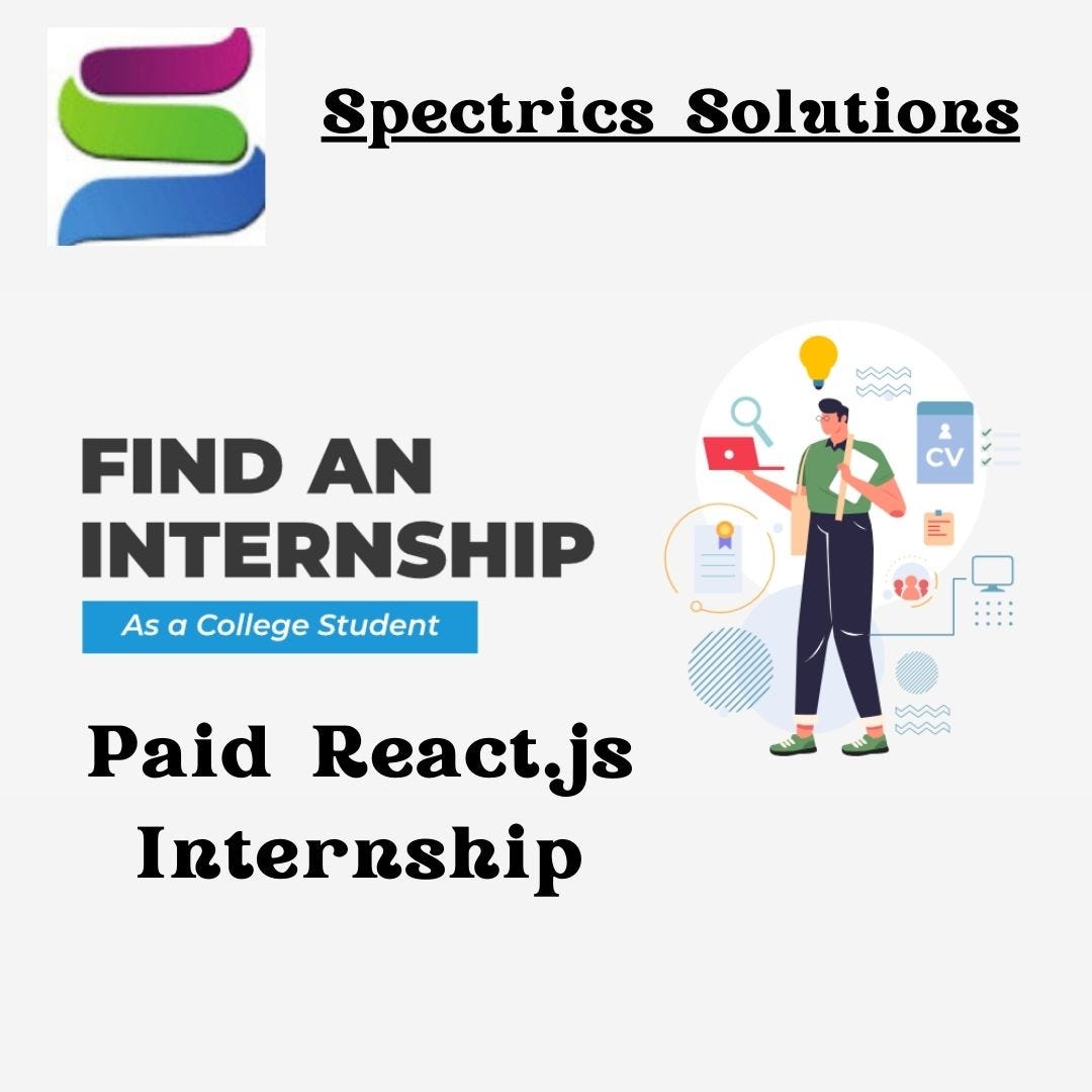 Unlocking Career Growth: The Ultimate Guide to Landing a Paid React.js Internship | by Spectrics ...