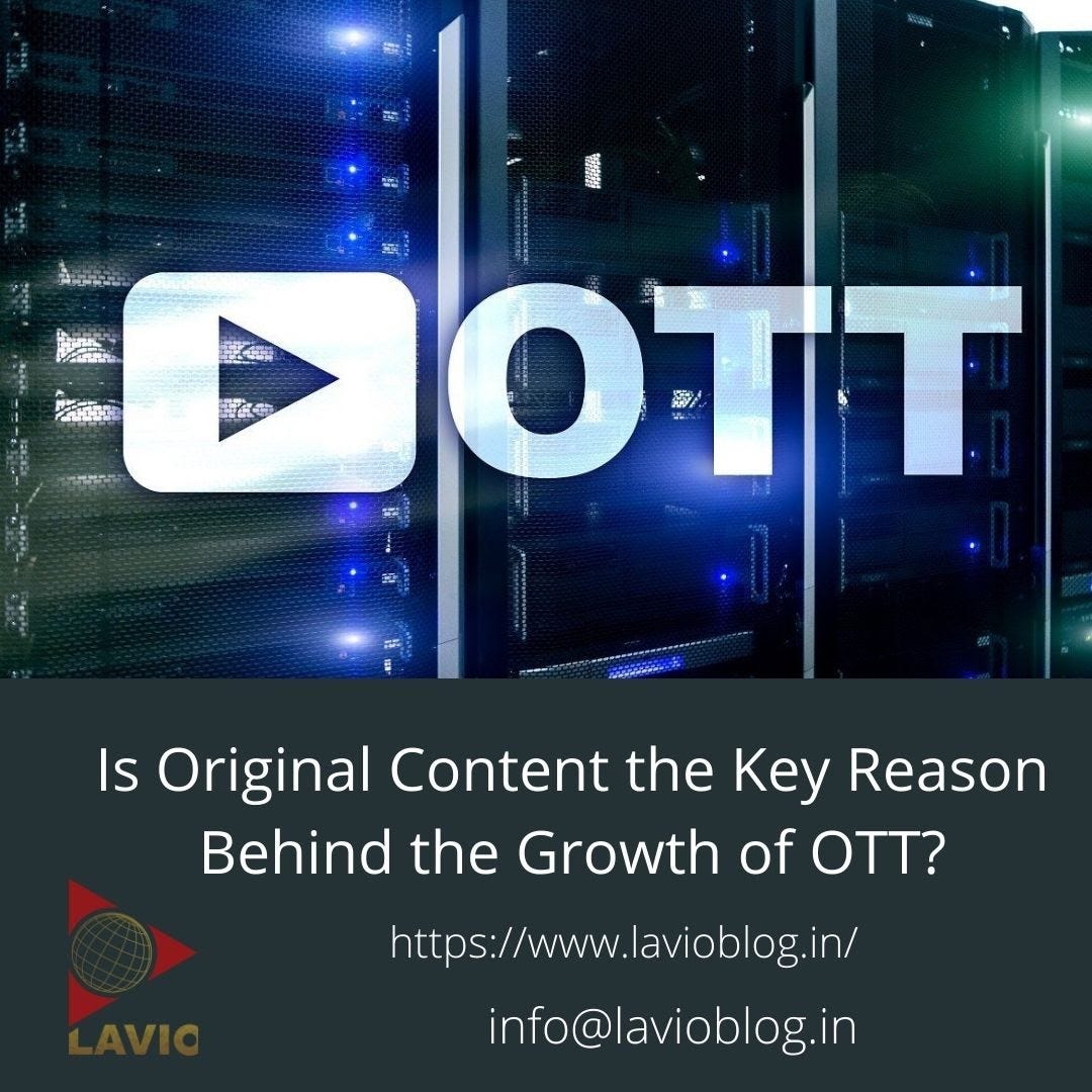 Is Original Content the Key Reason Behind the Growth of OTT? | by lavio ...