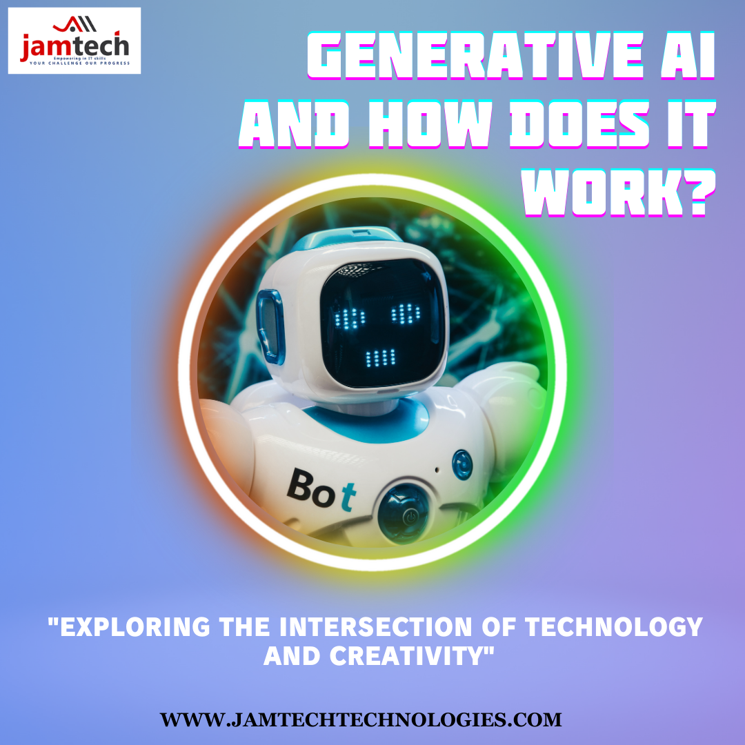 What is Generative AI and How Does It Work? | by JamTech Technologies ...