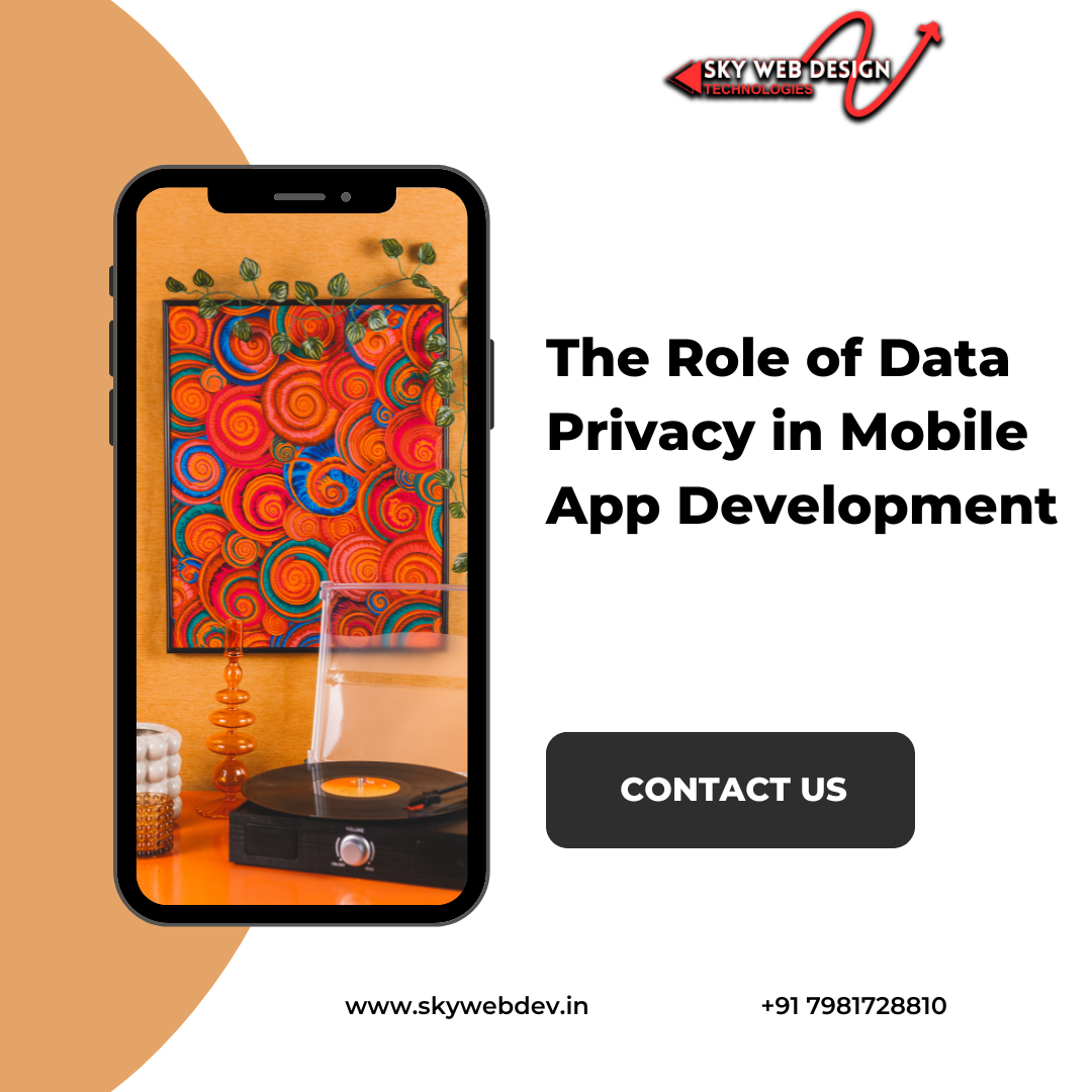 The Role of Data Privacy in Mobile App Development | by Skywebdesign ...