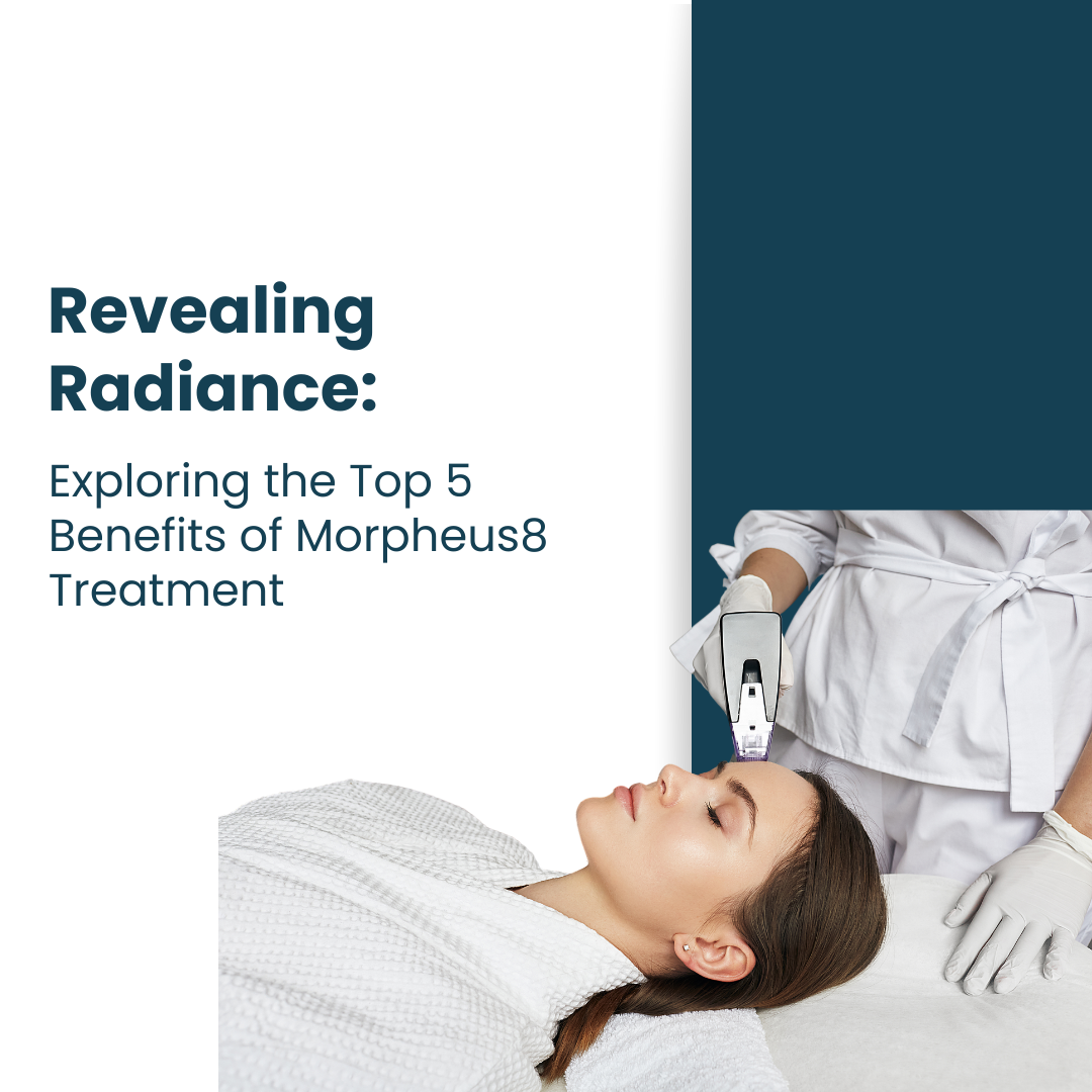 Revealing Radiance: Exploring the Top 5 Benefits of Morpheus8 Treatment ...