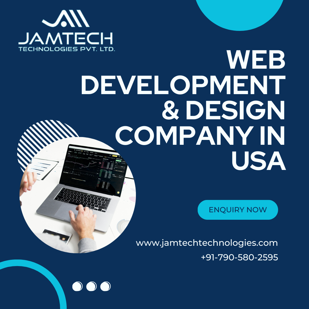 Choosing the Right Web Development & Design Company in USA | by JamTech ...
