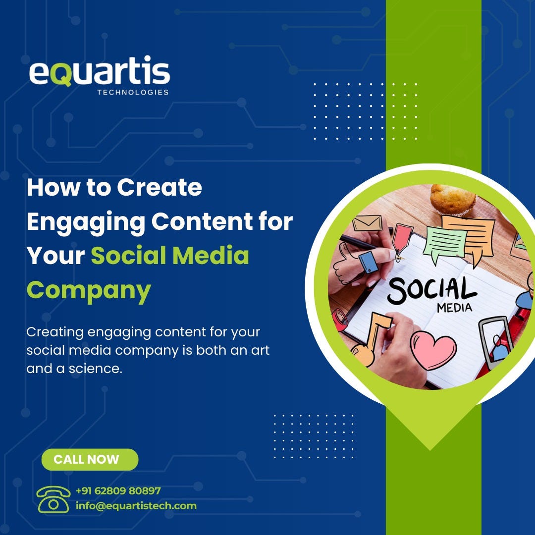 How to Create Engaging Content for Your Social Media Company | by Equartis Tech. | Aug, 2024 ...
