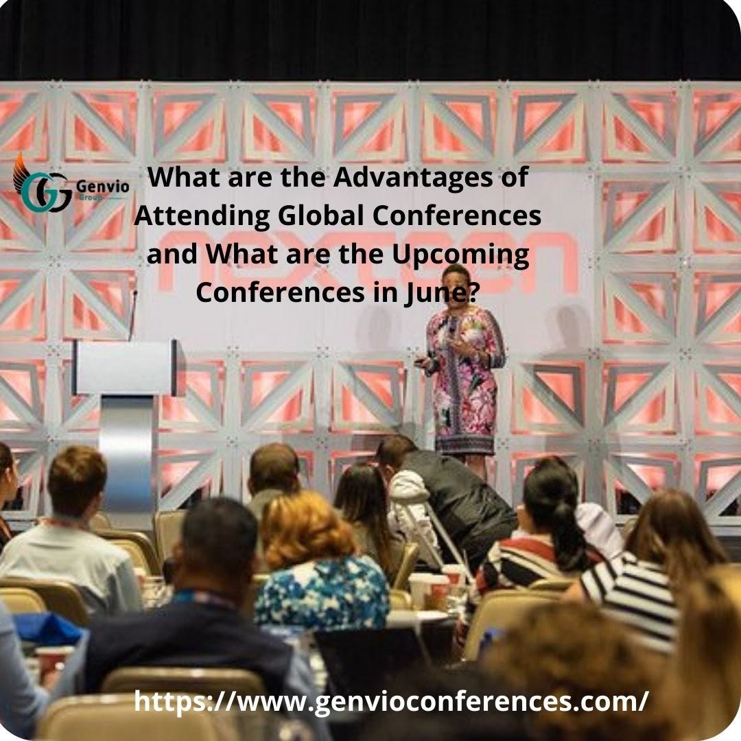 What are the Advantages of Attending Global Conferences and What are ...