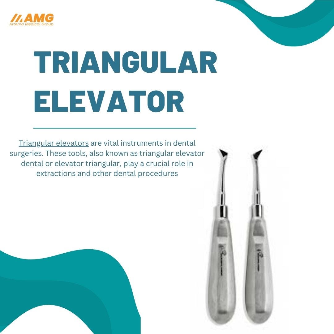 The Essential Guide to Triangular Elevators in Dentistry | Medium