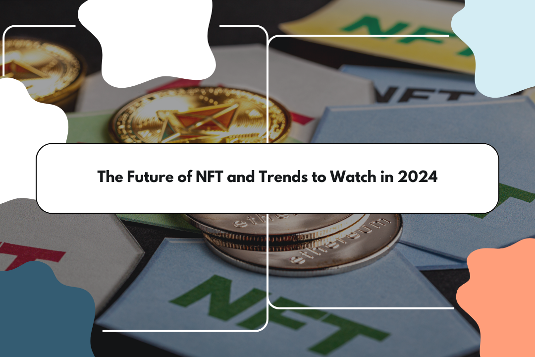 The Future of NFT and Trends to Watch in 2024 | by Cris | Jun, 2024 ...