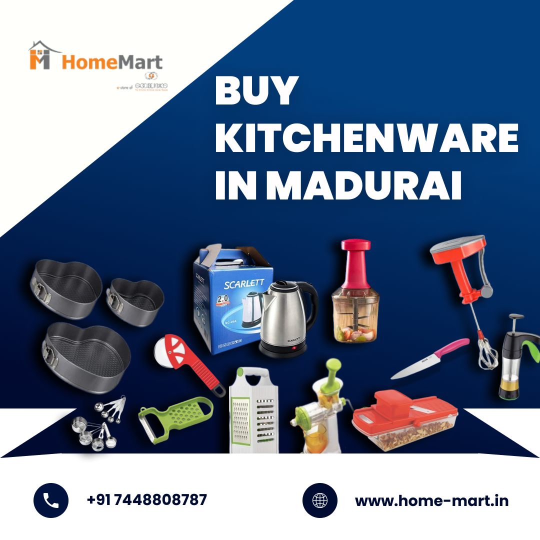 Approach The Best Shop To Buy Kitchenware In Madurai | by Home-mart ...