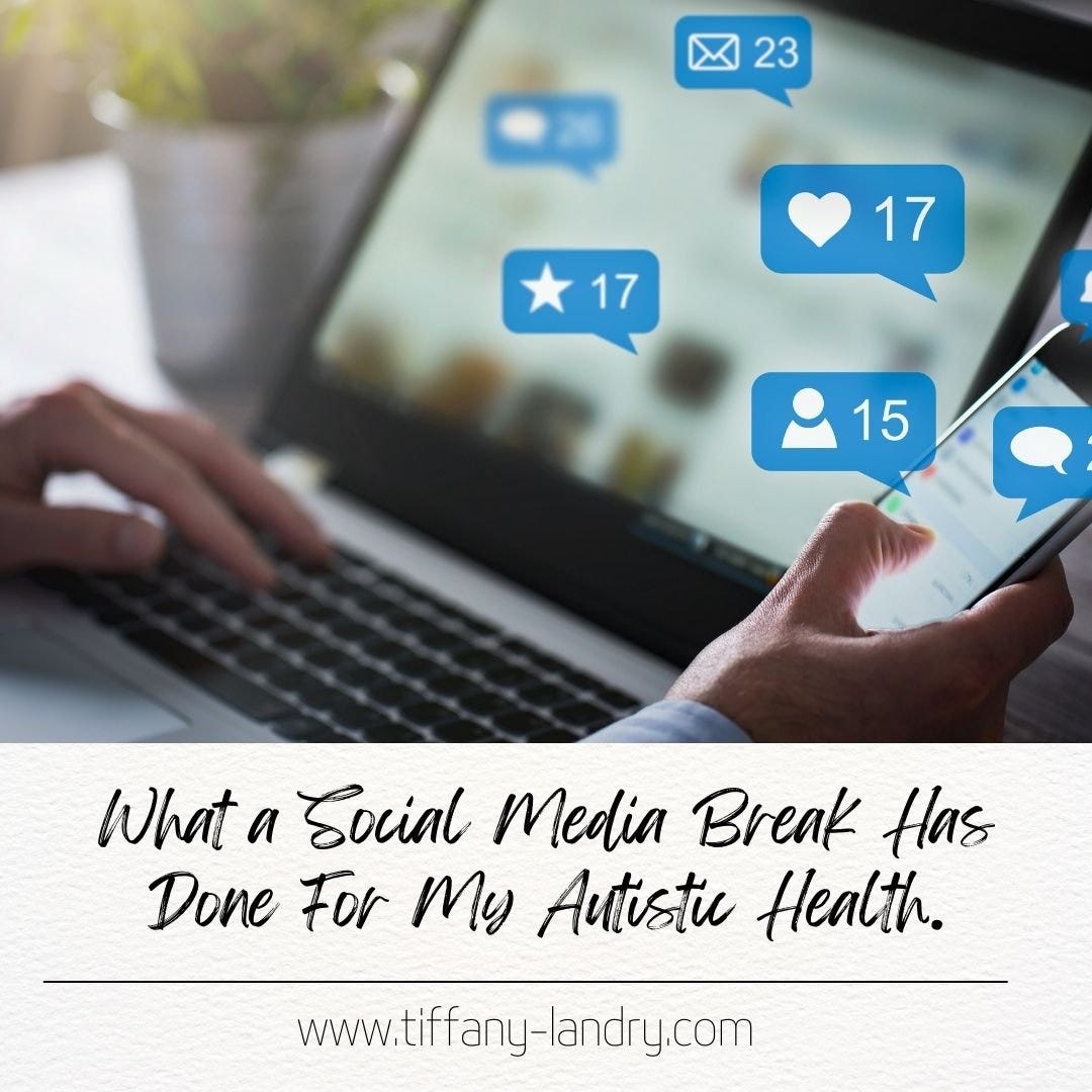 What a Social Media Break Has Done For My Autistic Health. | by Tiffany ...