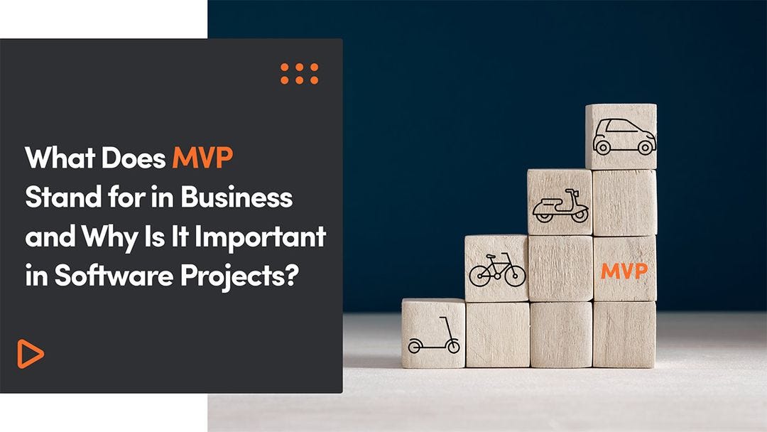What Does MVP Stand for in Business and Why Is It Important in Software Projects? | by Dawid ...