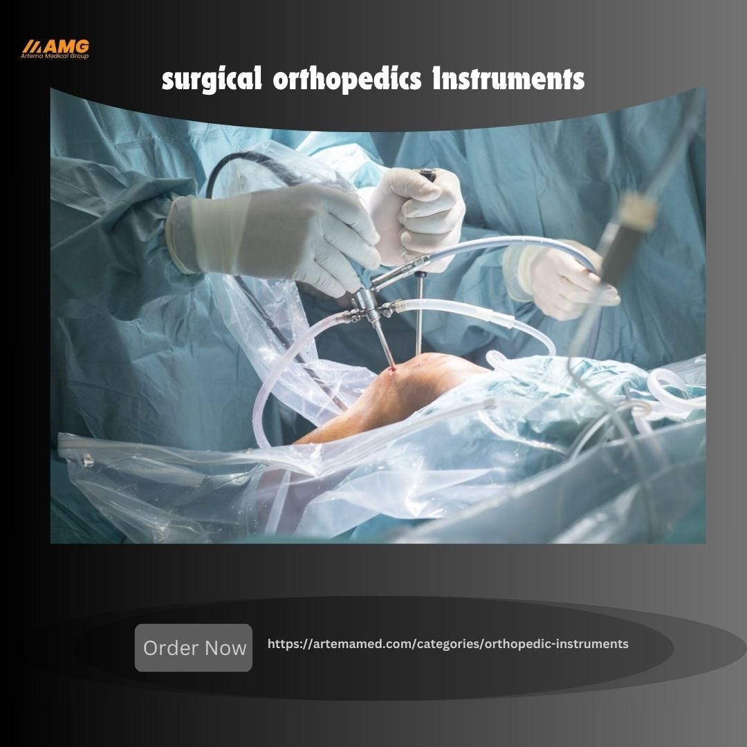 The Vital Tools of the Trade:Surgical orthopedics Instruments | Medium
