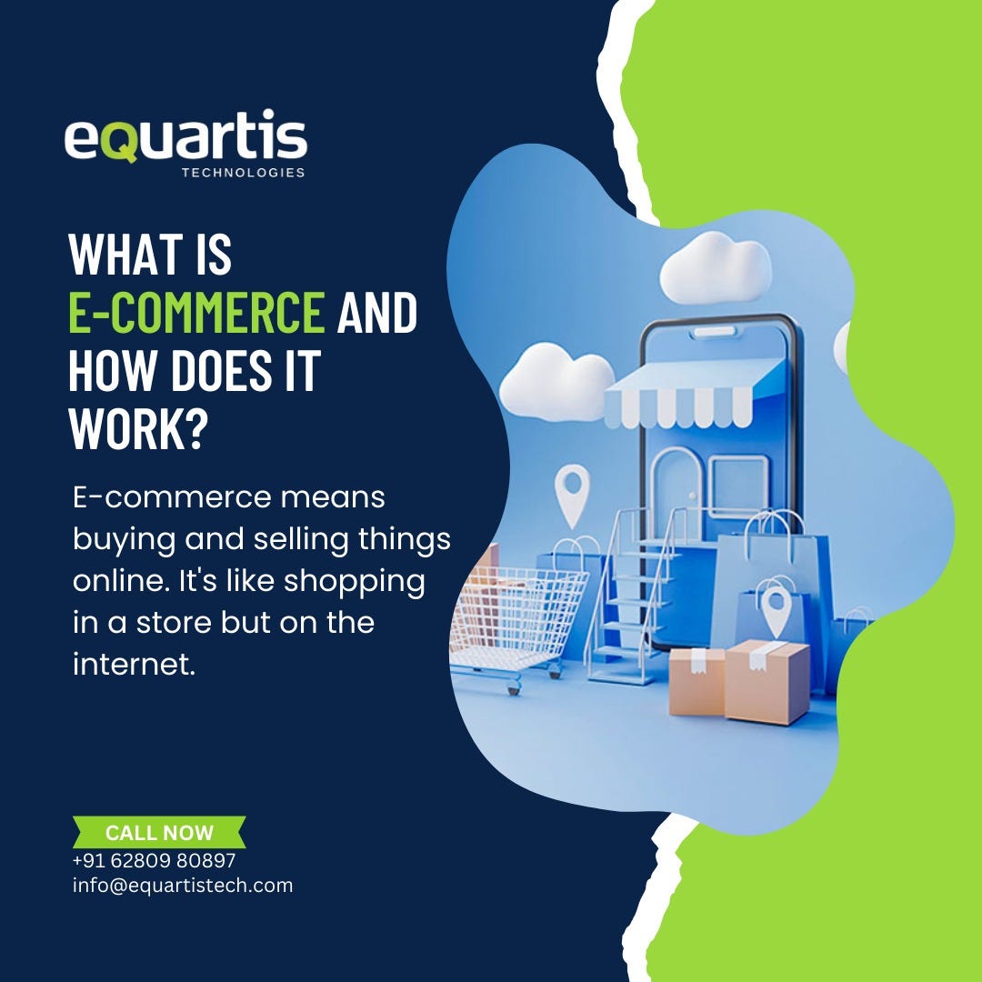What Is E-commerce and How Does It Work? | by Equartis Tech. | May, 2024 | Medium