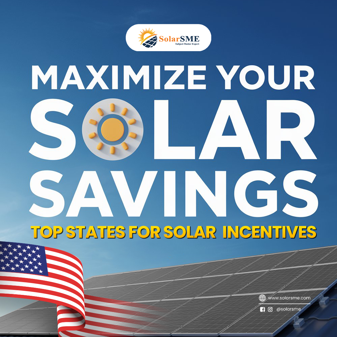 Maximize Your Solar Savings: Top States for Solar Incentives | by Solar ...