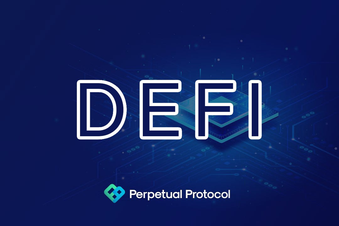 Perpetual Protocol As A Key Player In Establishing Decentralized Finance Benefits Globally | by ...