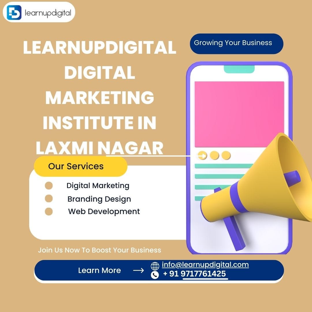 Best digital marketing course in Laxmi Nagar is offered by Learnupdigital. | by learnupdigital ...