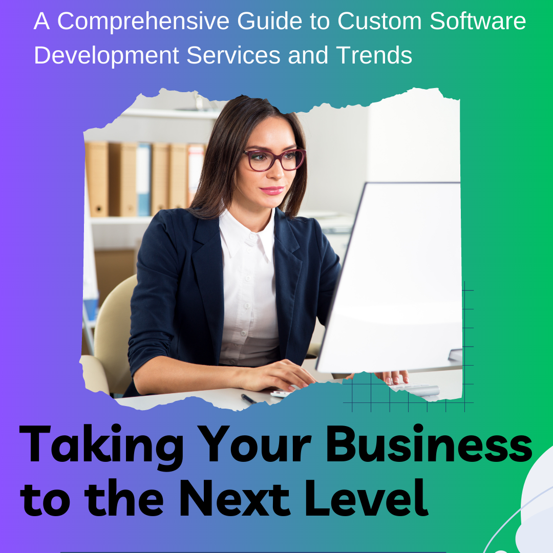 Taking Your Business to the Next Level: A Comprehensive Guide to Custom ...