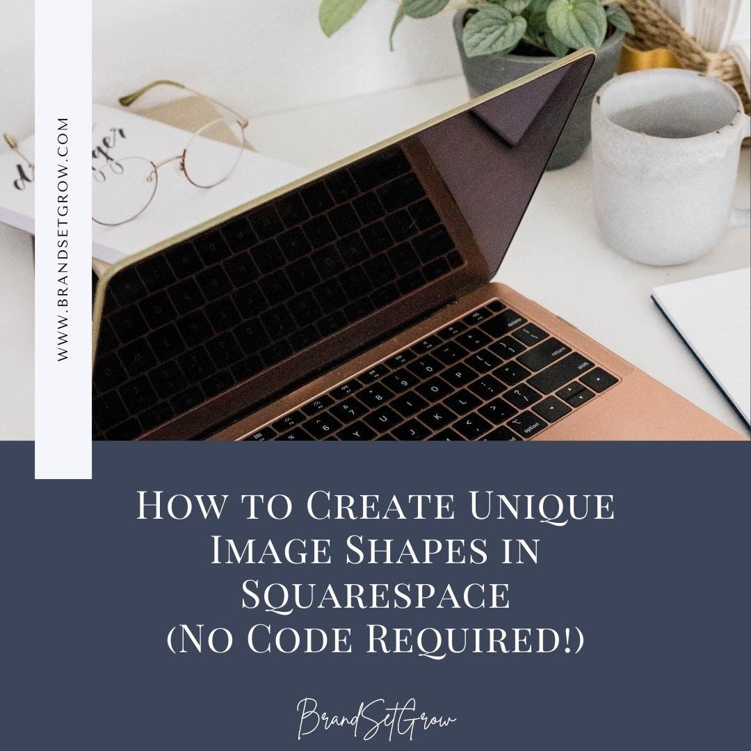 How to Create Unique Image Shapes in Squarespace (No Code Required ...
