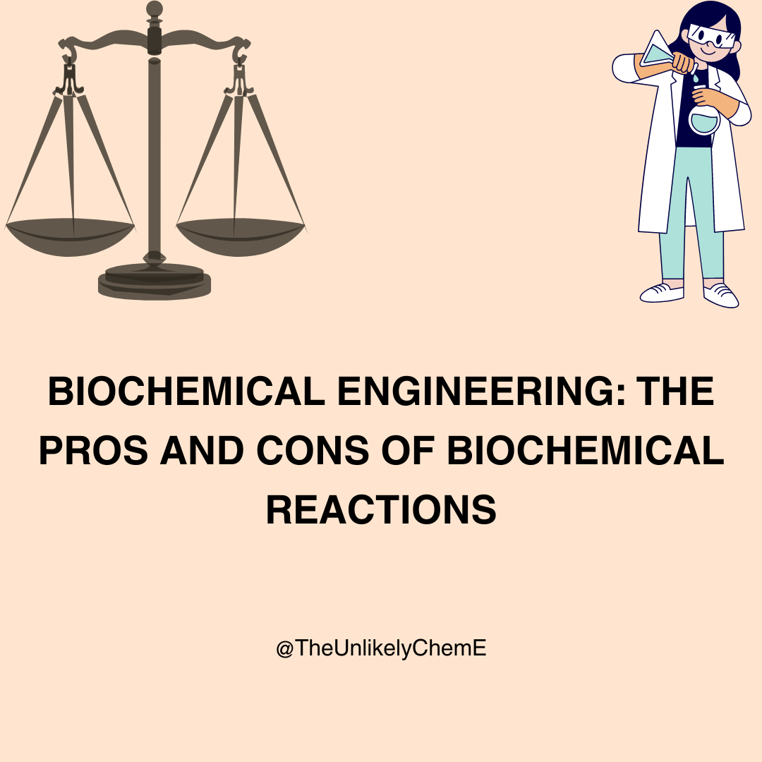 Biochemical Engineering: The Pros and Cons of Biochemical Reactions ...
