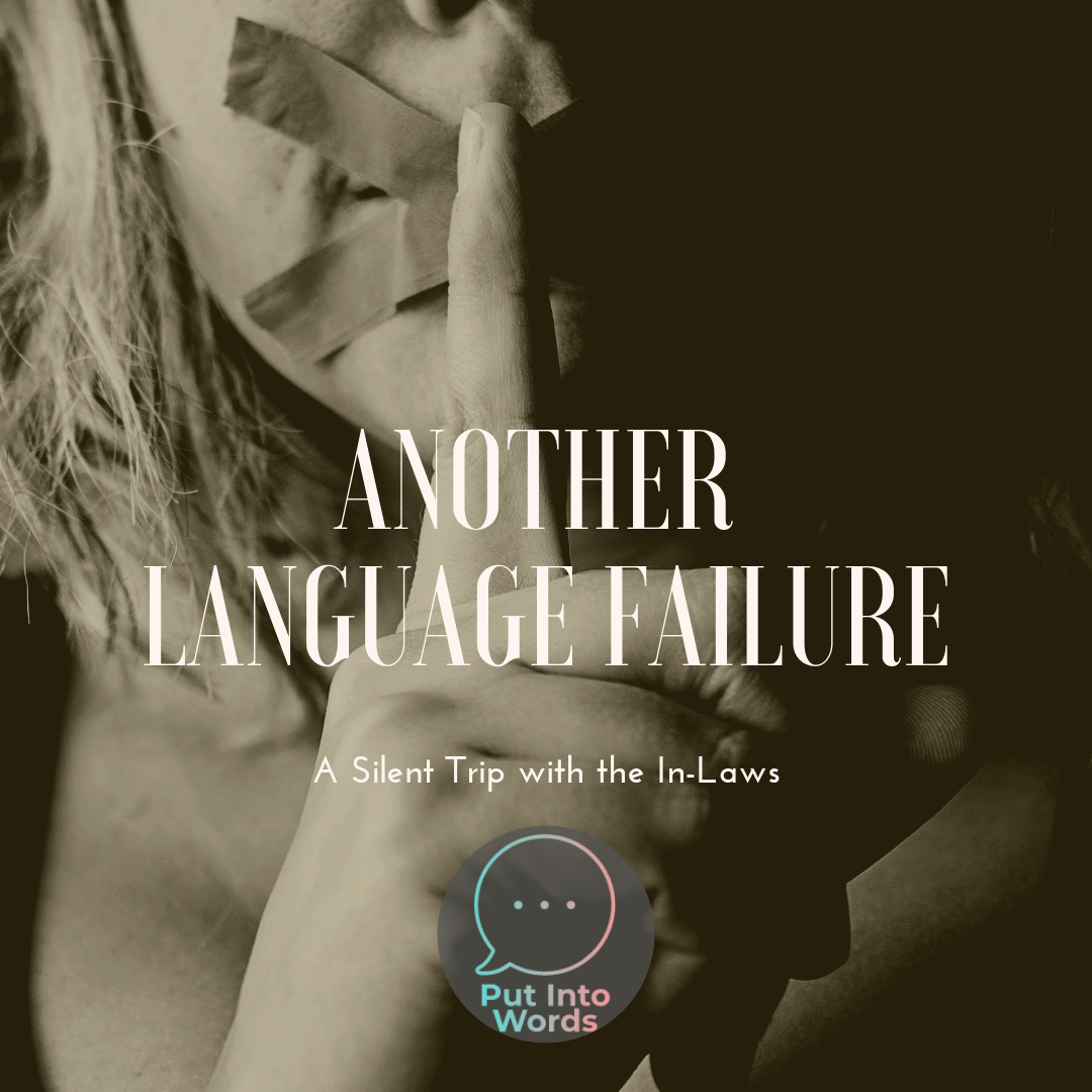 Another Language Failure. A Silent Trip with the In-Laws | by Lauren ...