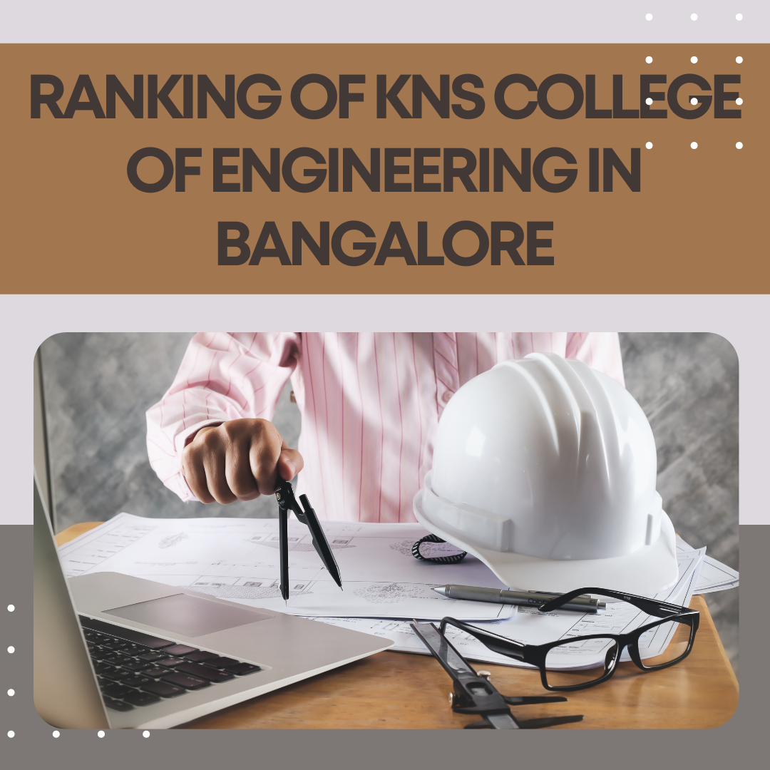 Ranking of KNS College of Engineering in Bangalore | by Mallikarjunaies ...