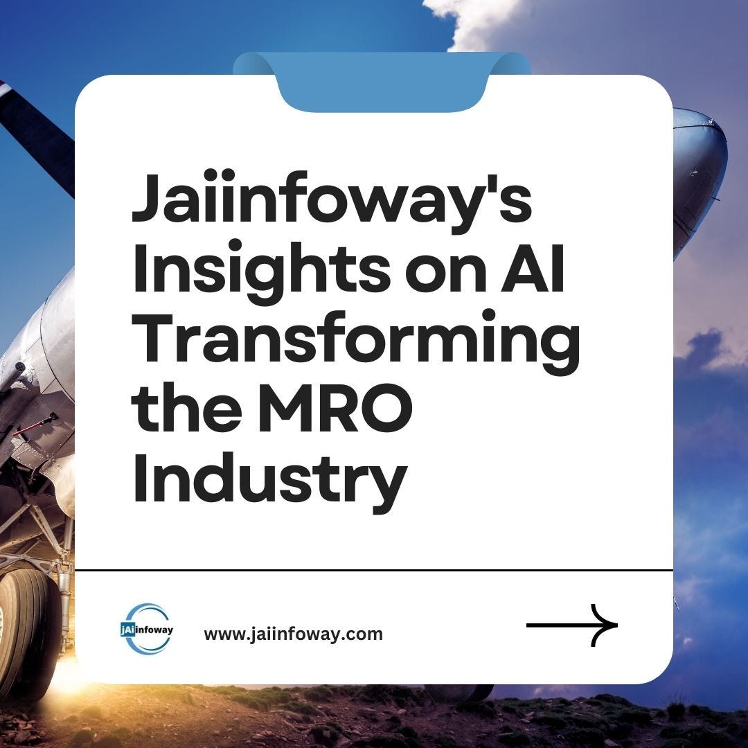 How AI is Revolutionizing the MRO Industry: Insights from Jaiinfoway ...