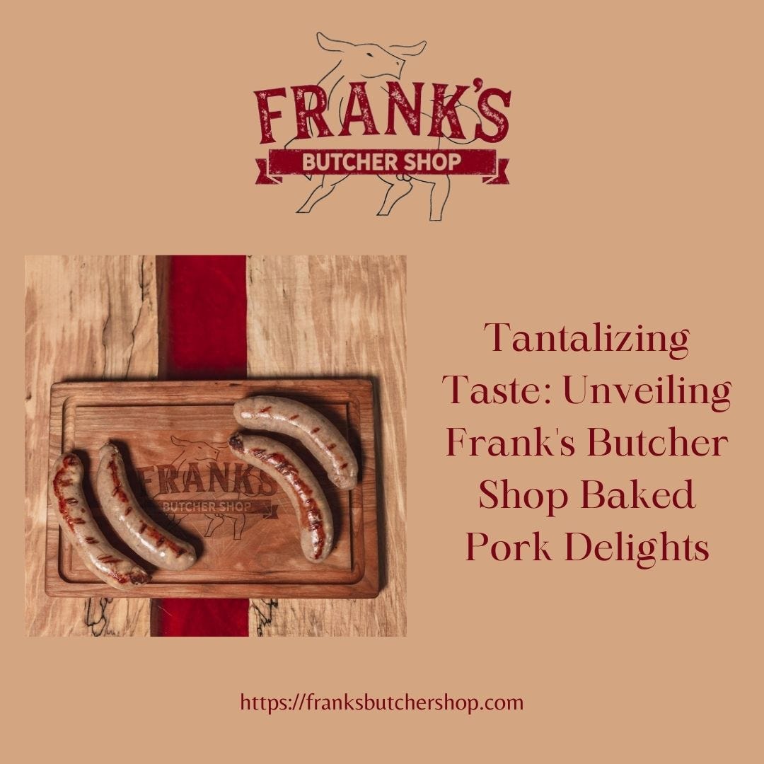 Tantalizing Taste: Unveiling Frank’s Butcher Shop Baked Pork Delights ...