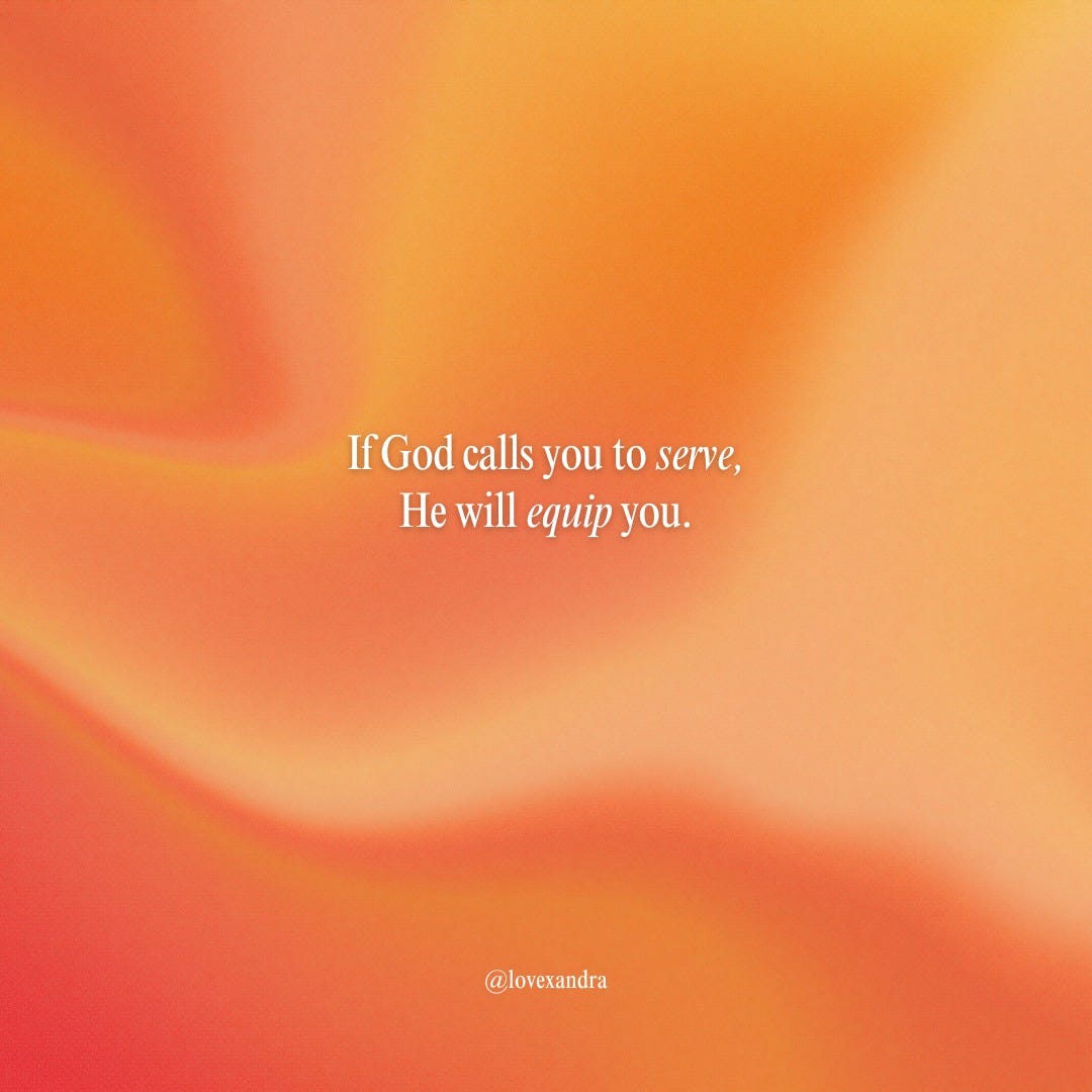 If God calls you to serve, He will equip you. | by Love, Xandra | Nov ...