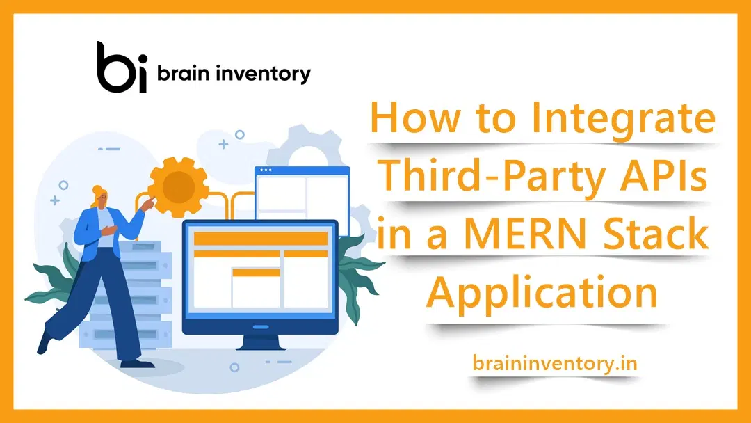How to Integrate Third-Party APIs in a MERN Stack Application | by Brain Inventory | Medium