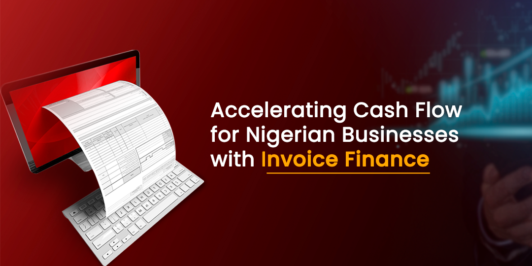 Accelerating Cash Flow for Nigerian Businesses with Invoice Finance ...