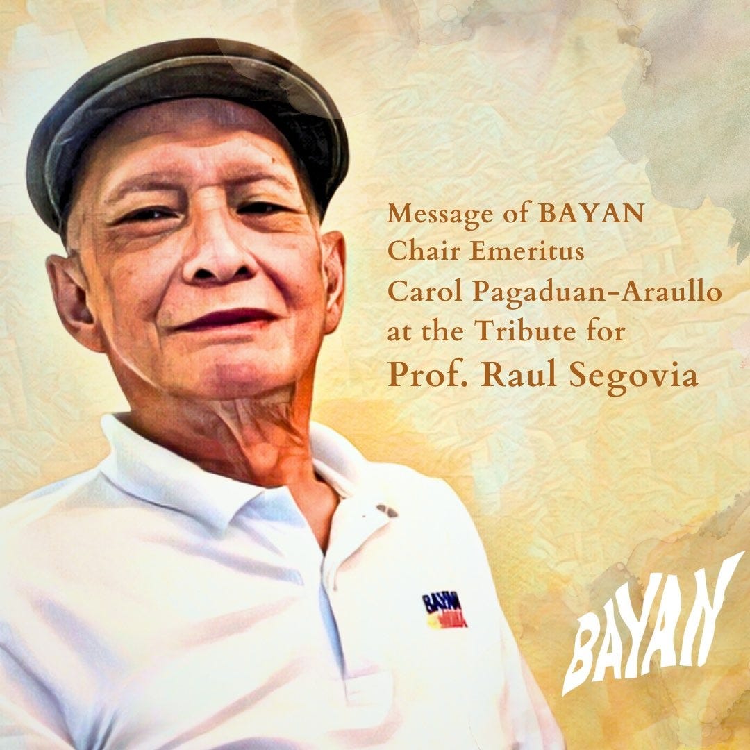 Message of BAYAN Chair Emeritus, Carol Pagaduan-Araullo at the Tribute for Prof. Raul Segovia ...
