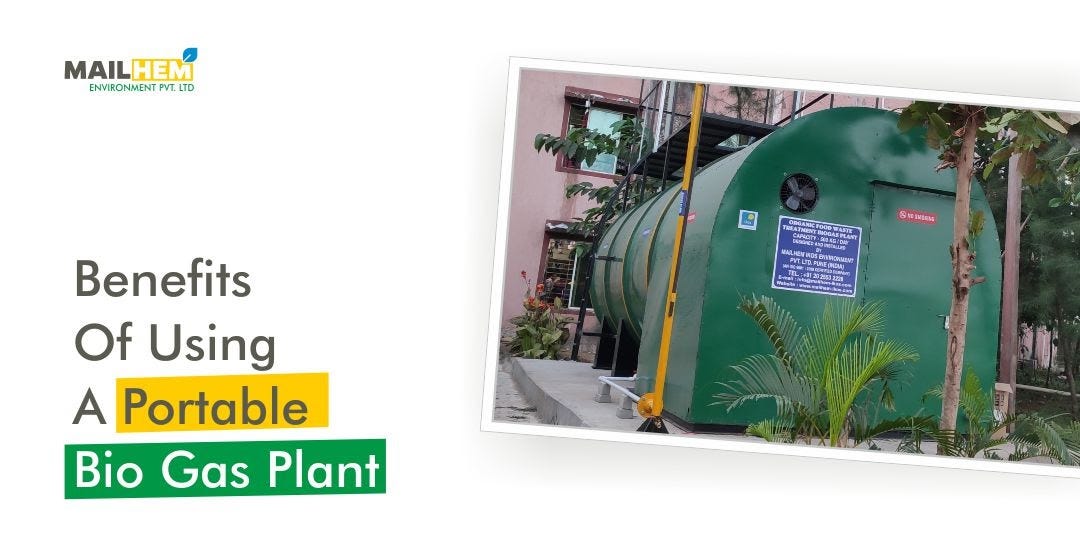 Benefits of Using a Portable Biogas Plant | by Mailhem Environment Pvt ...