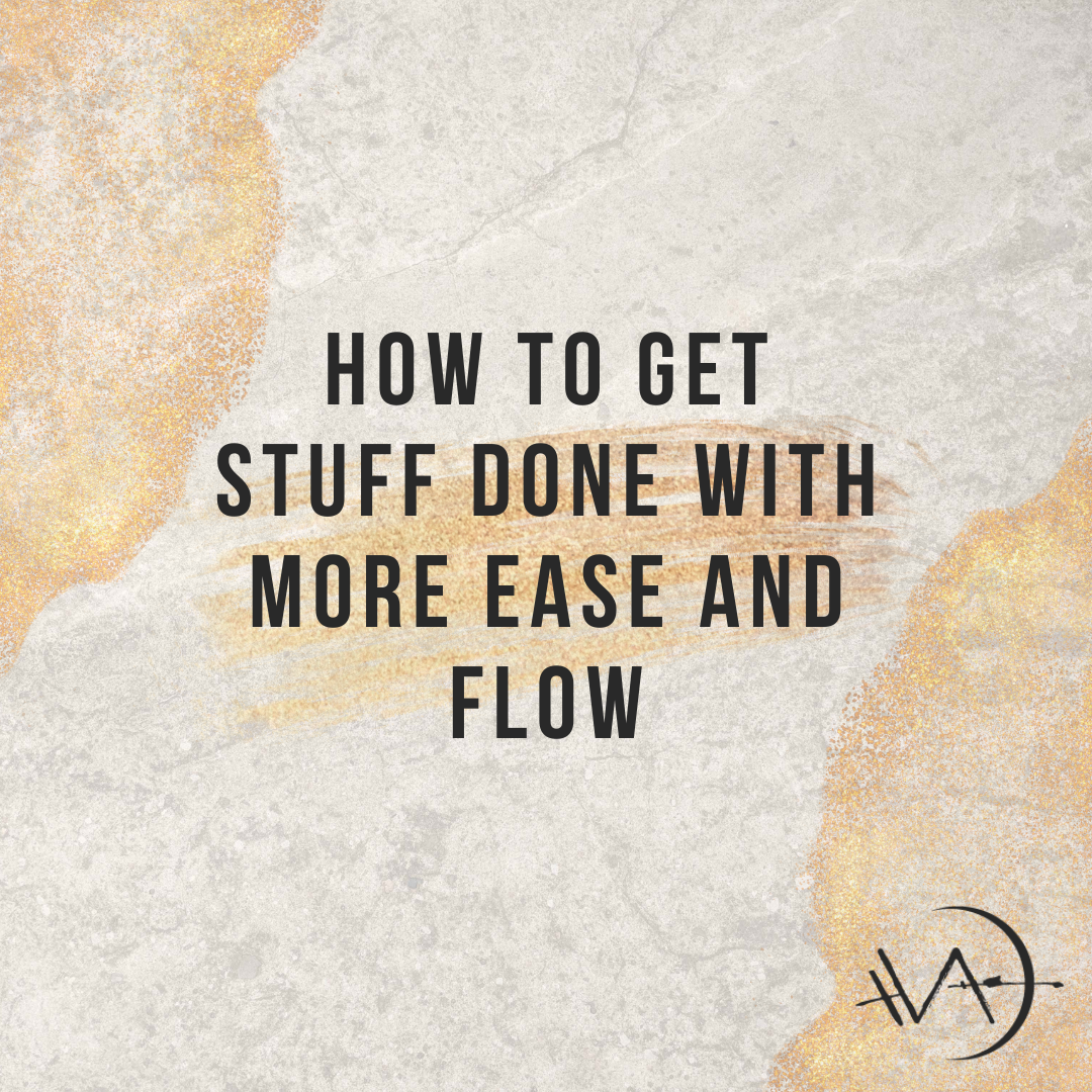 How to Get Stuff Done with More Ease and Flow | by Vix Anderton | The ...