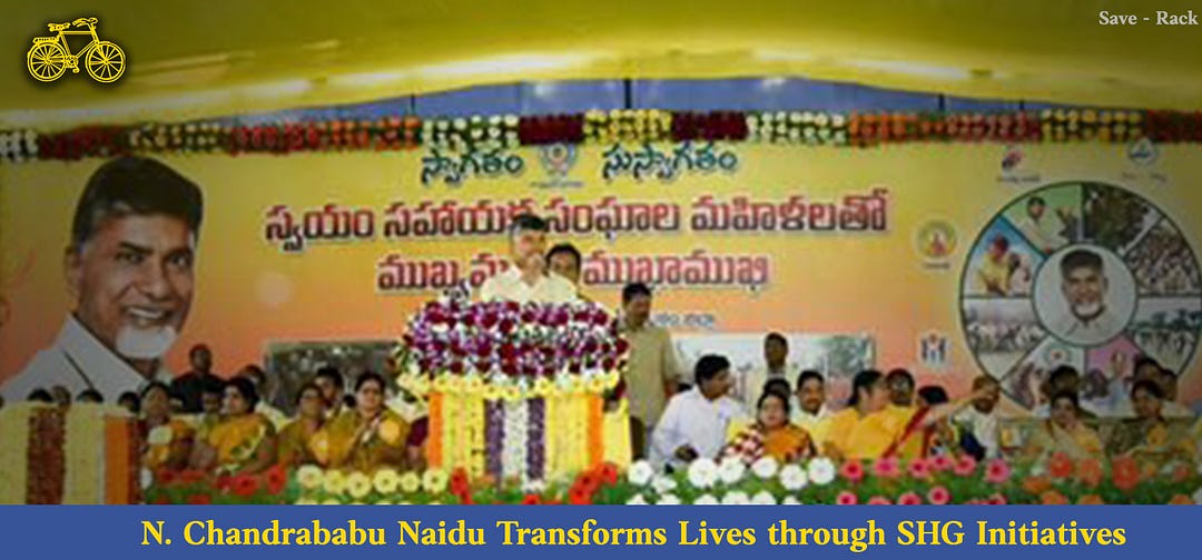 N. Chandrababu Naidu Transforms Lives through SHG Initiatives | by ...