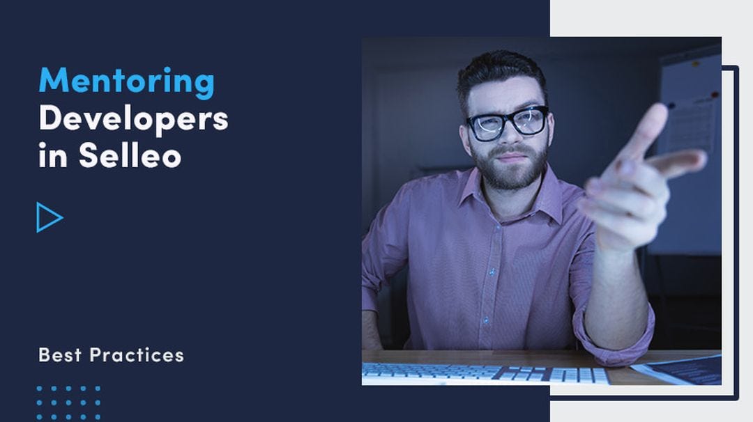 Mentoring Developers: Best Practices 👍 | by Dawid Pośliński | selleo | Medium