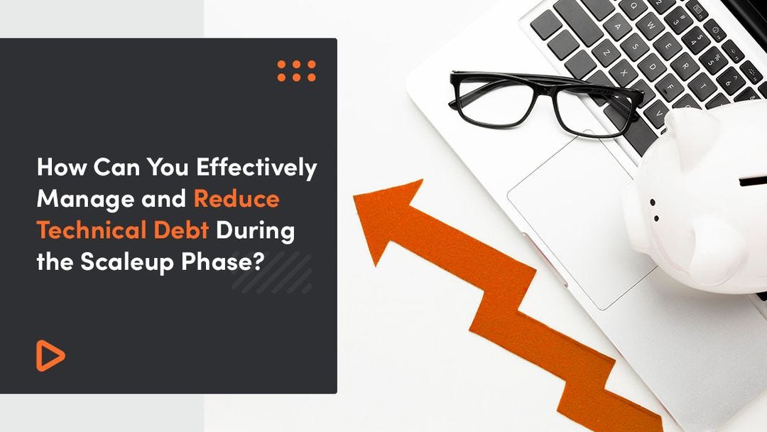How Can You Effectively Manage and Reduce Technical Debt During the ...