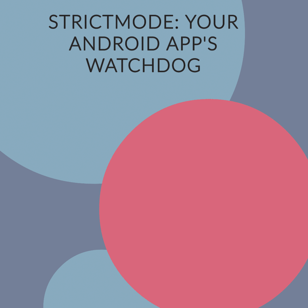 StrictMode: Your Android App’s Watchdog | by Sandeep Kella | Medium