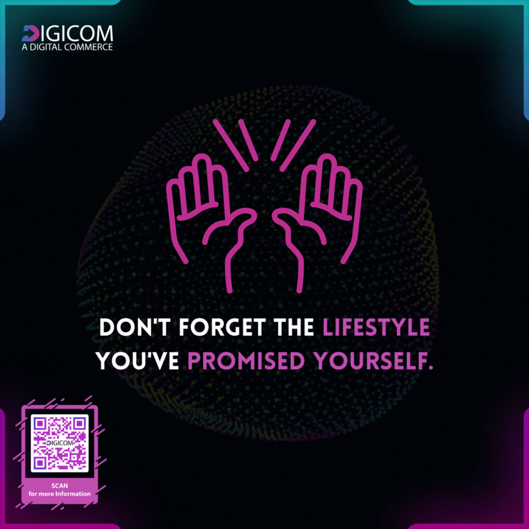 Don’t Forget the lifestyle you’ve promised yourself. - Digicom Finance ...