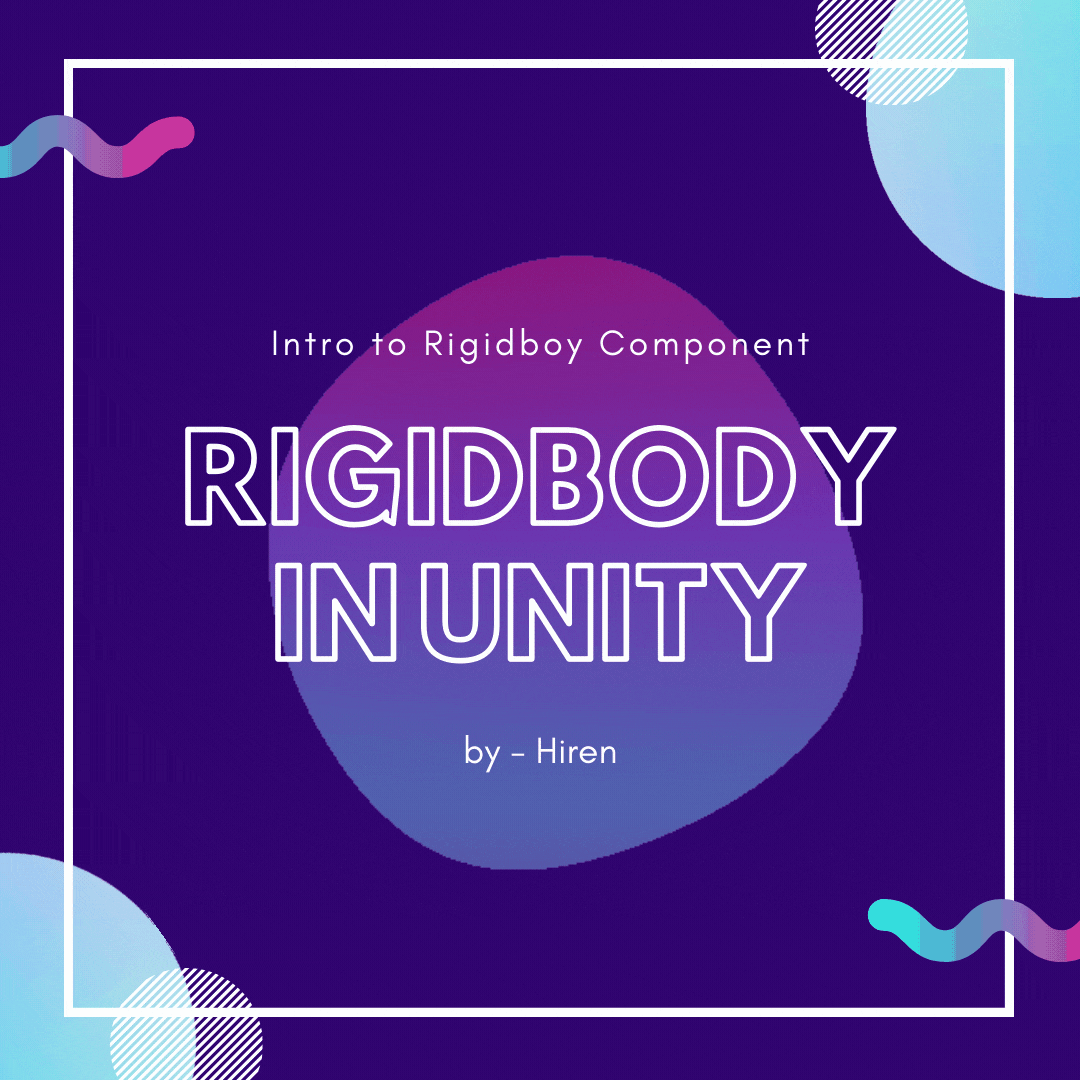 What is Rigidbody??. Properties of Rigidbody In UNity | by Hiren Pawar ...