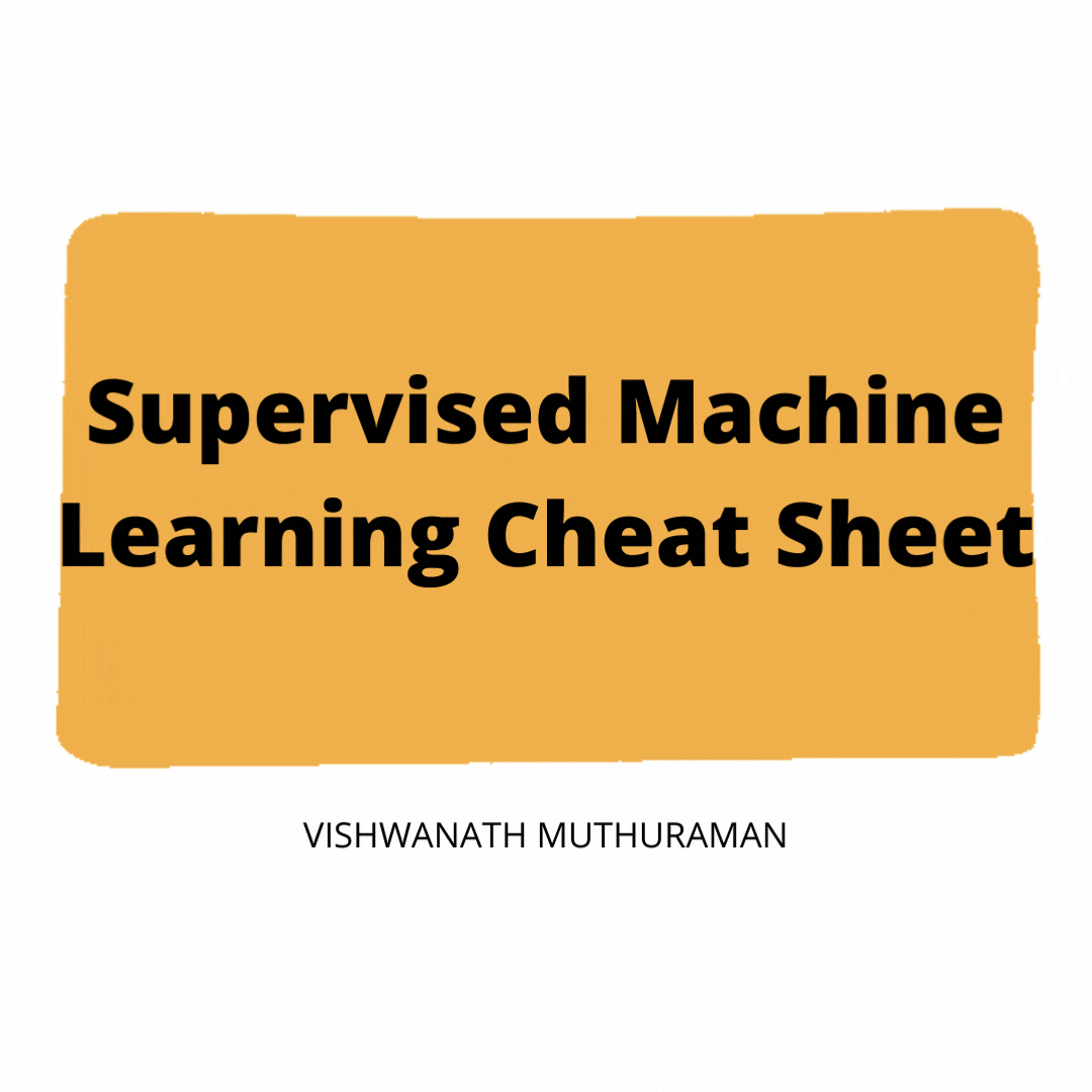 Supervised Machine Learning Cheat Sheet | by Vishwanath muthuraman | Medium