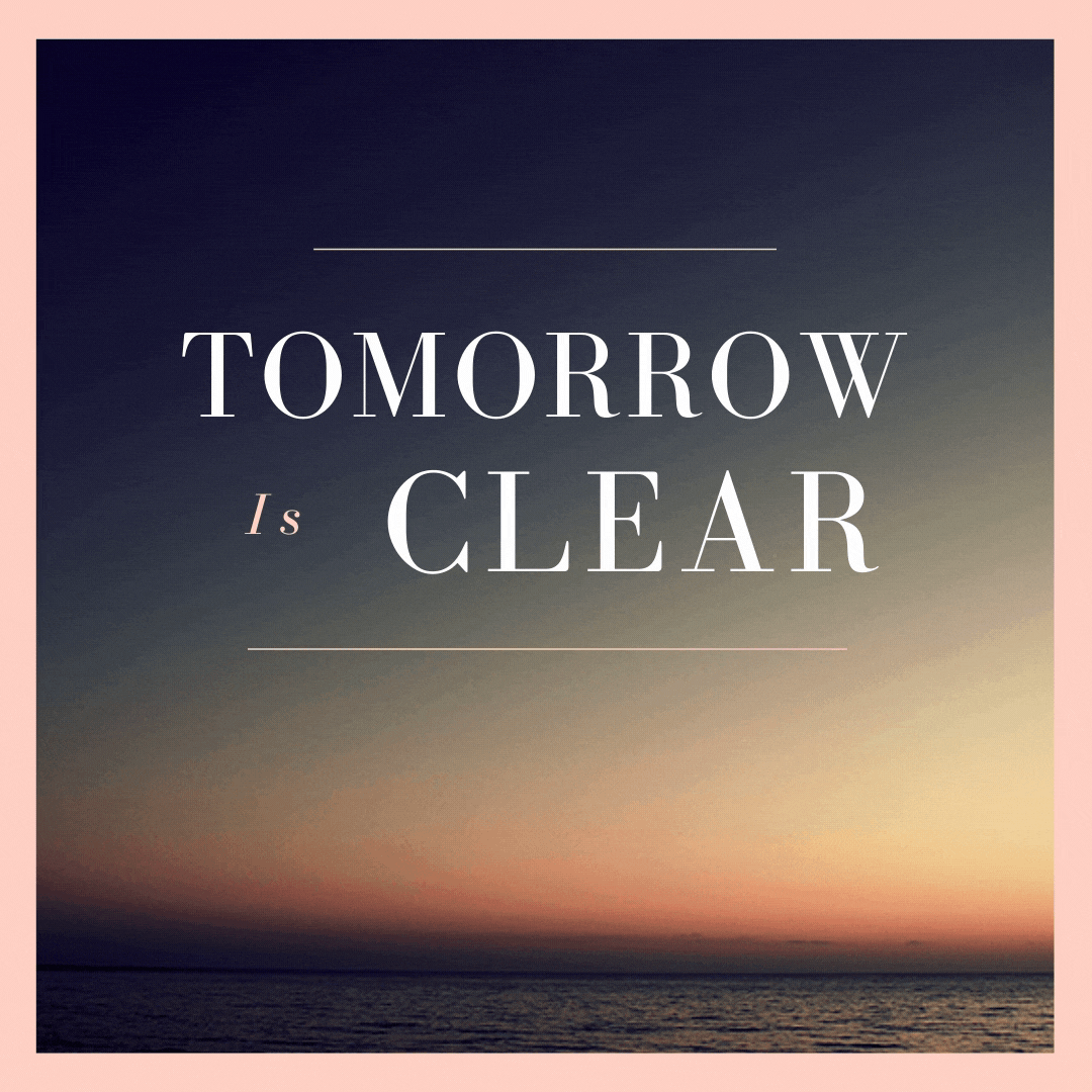 Tomorrow Is Clear - ILLUMINATION - Medium