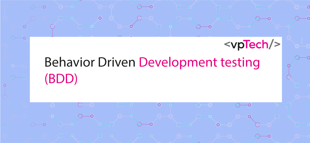 Behavior Driven Development testing (BDD) | by VeepeeTech | VeepeeTech ...